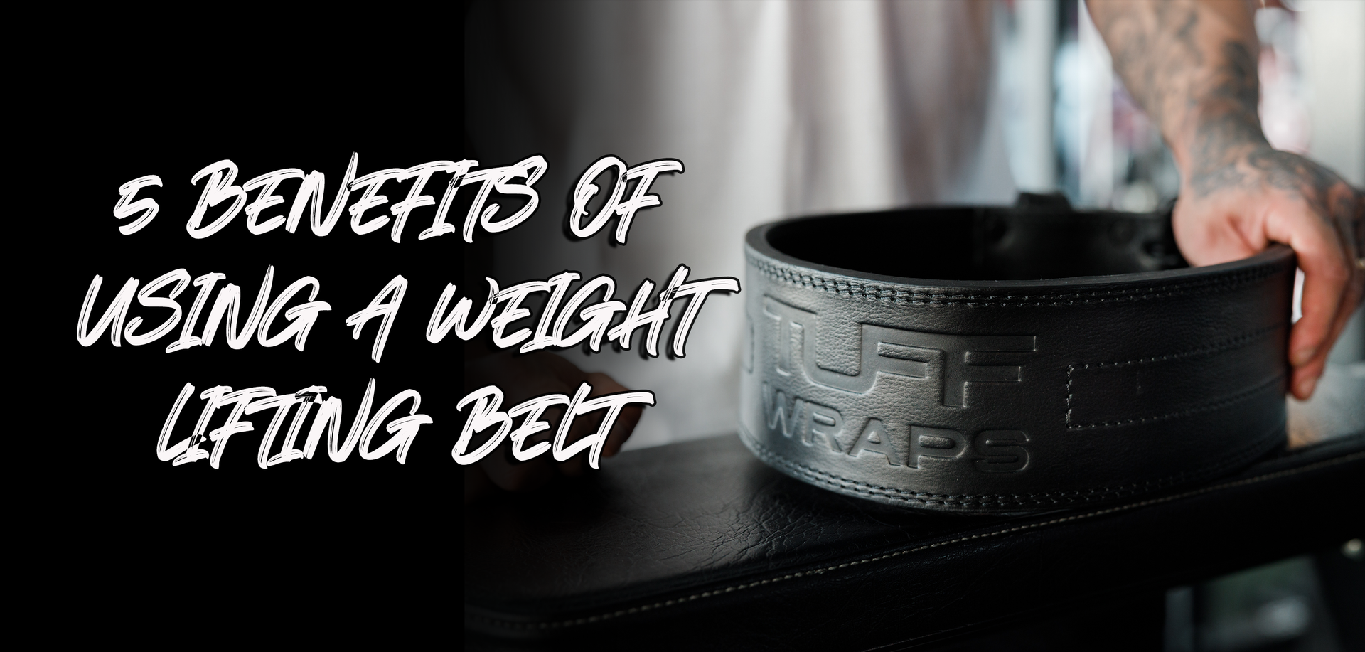 5 Benefits of Using a Weightlifting Belt – TuffWraps.com