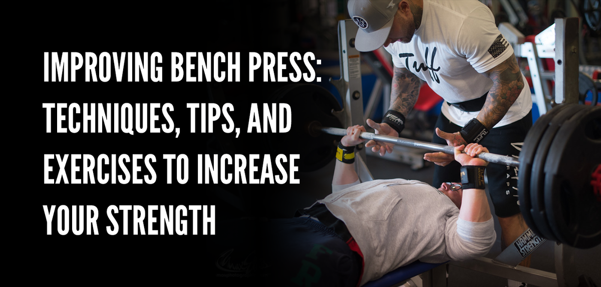 Improving Bench Press: Techniques, Tips, and Exercises to Increase You ...