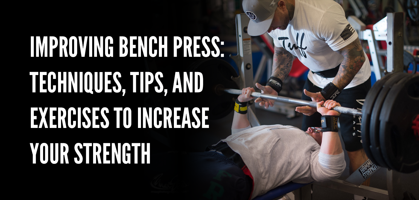 Improving Bench Press: Techniques, Tips, and Exercises to Increase You ... Improving Bench Press: Techniques, Tips, and Exercises to Increase You ...